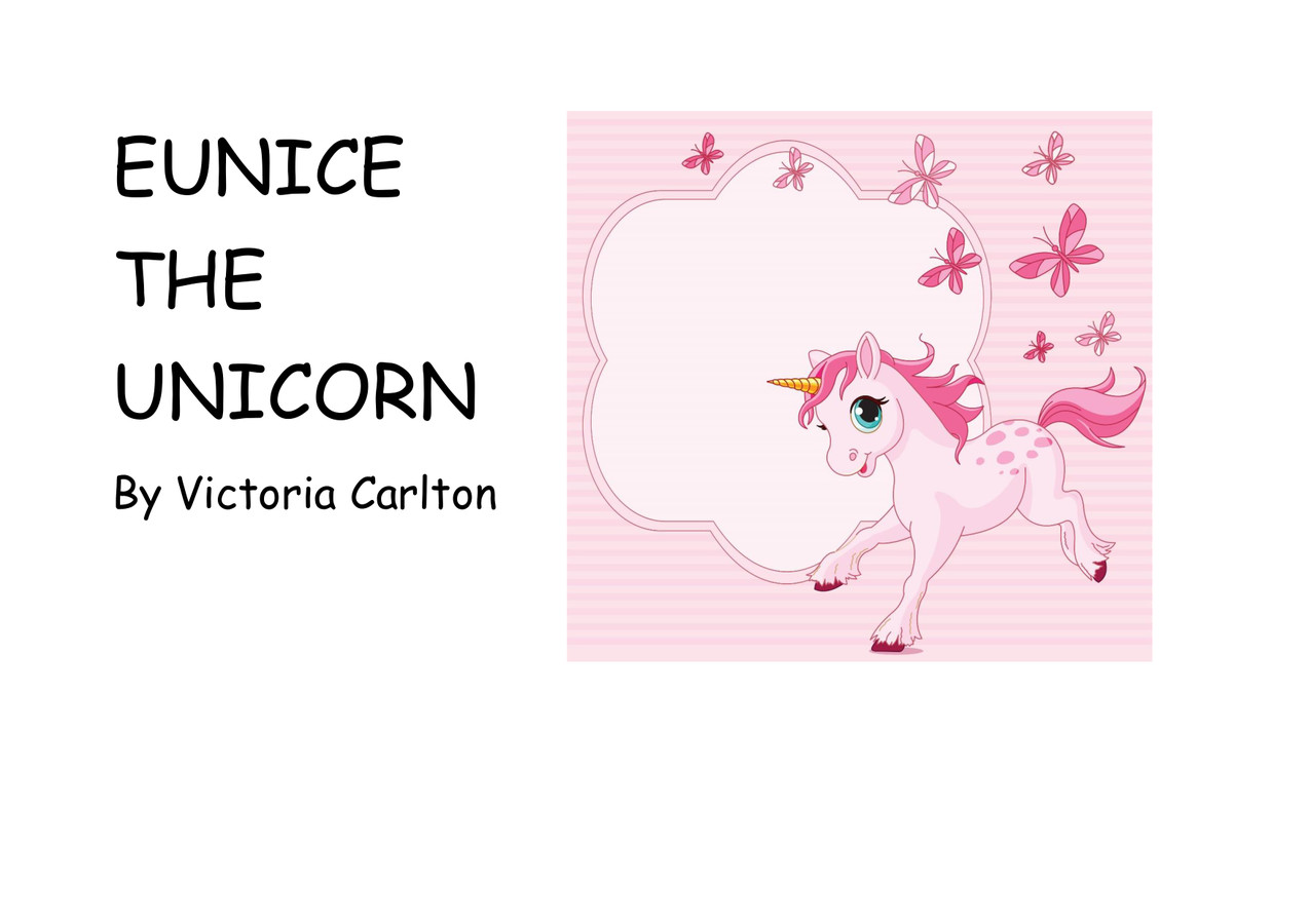 EUNICE THE UNICORN by Victoria Carlton - Flipsnack