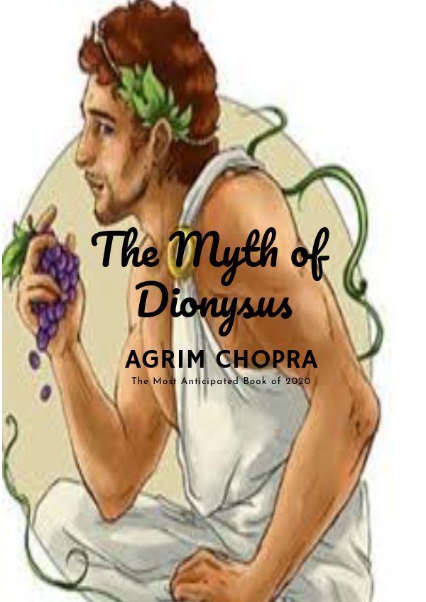 The Myth of Dionysus by Agrim Chopra - Flipsnack