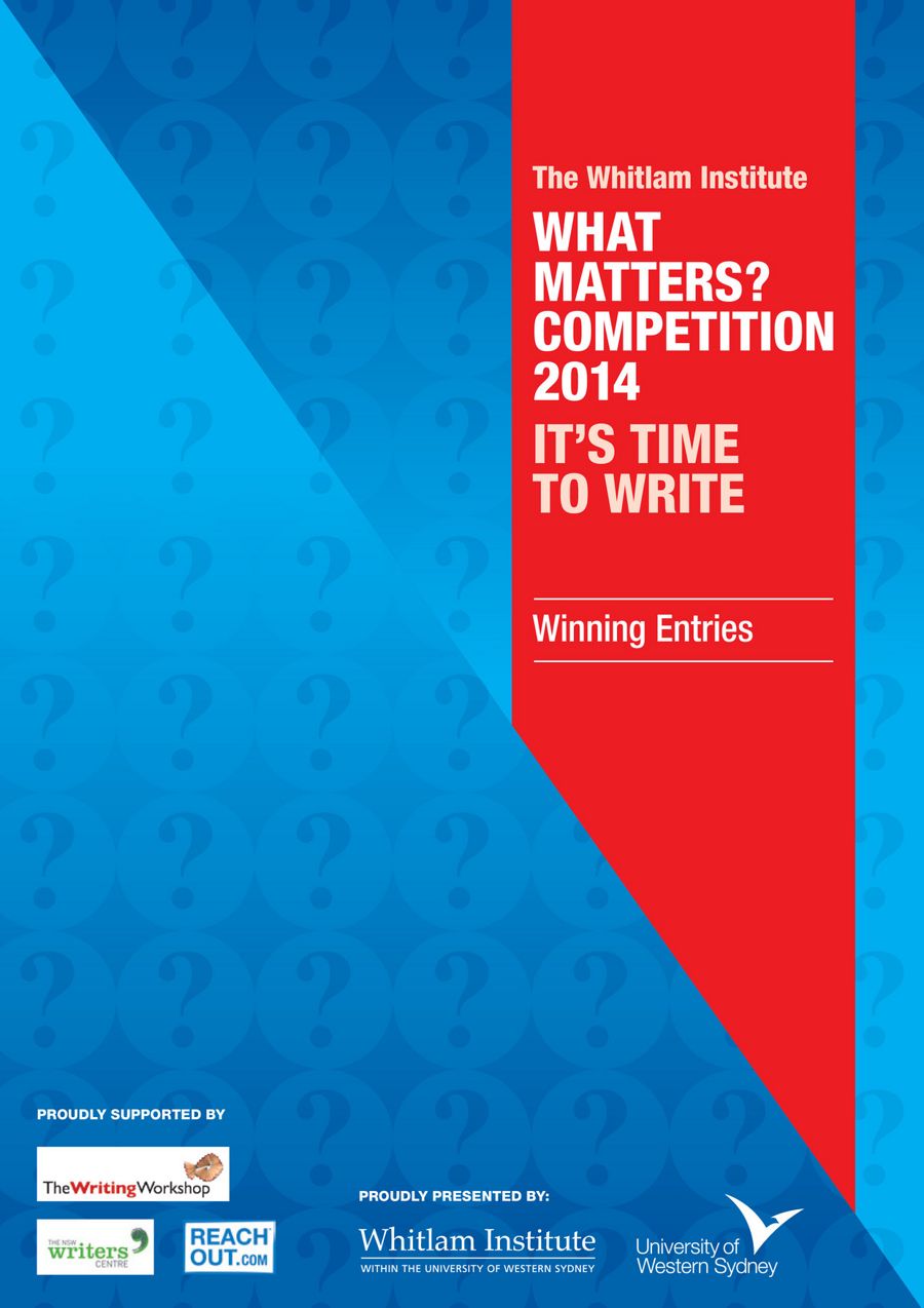 2014 What Matters? Winning Entries by Whitlam Institute - Flipsnack