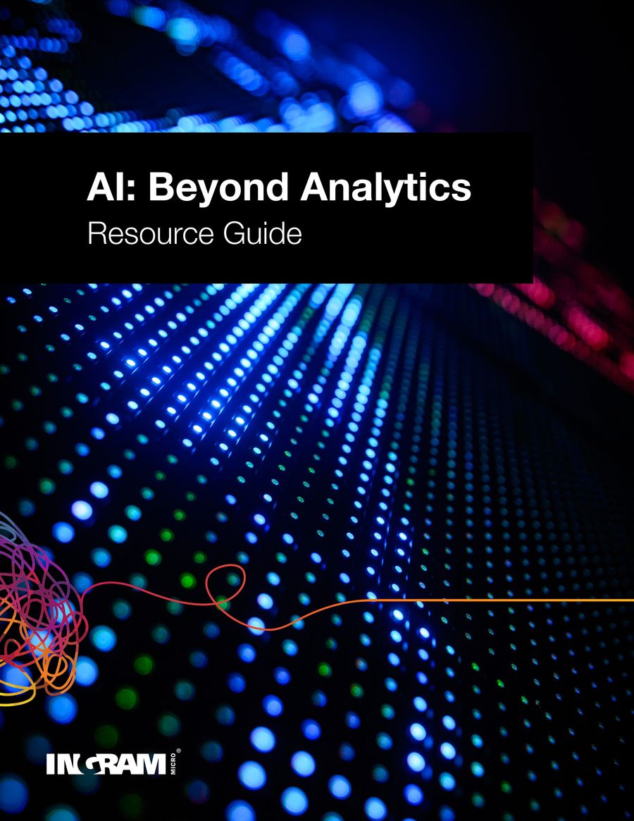 AI: Beyond Analytics Resource Guide by Ingram Micro...