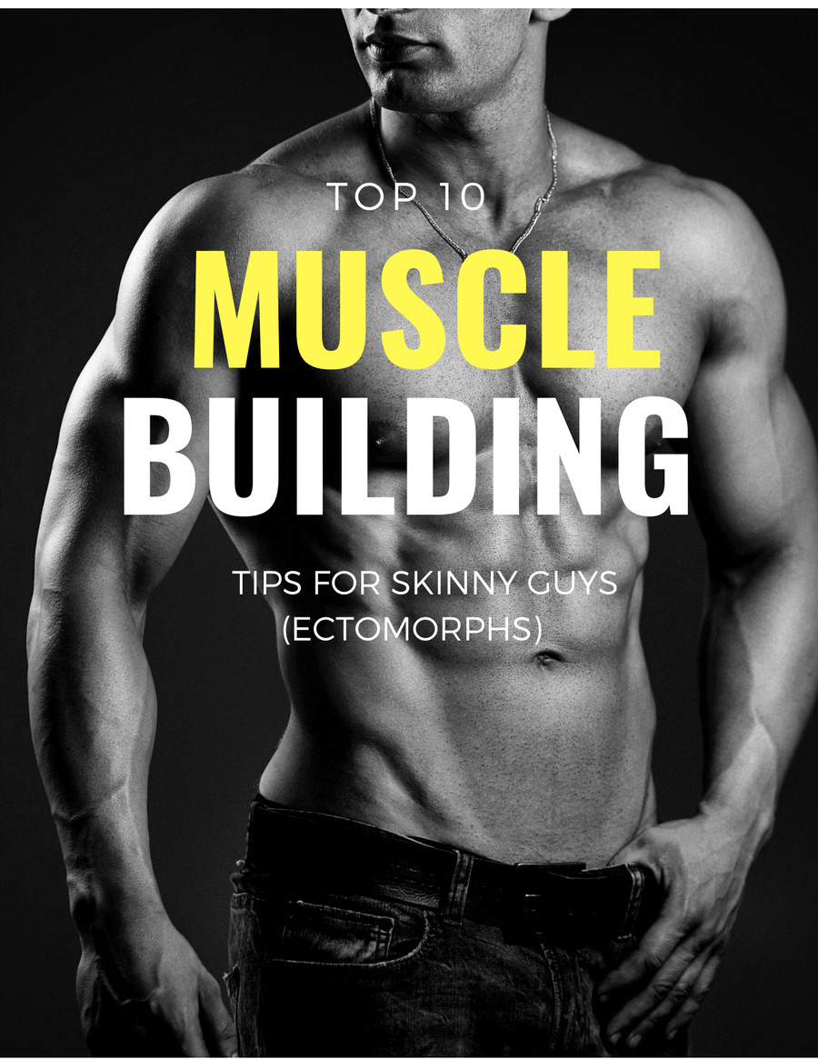 Top 10 Muscle Building Tips for Skinny Guys (Ectomorphs) by nickhaf21 ...