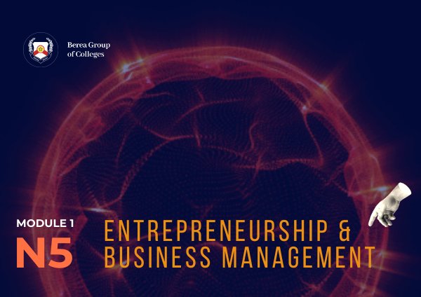 ENTREPRENEURSHIP & BUSINESS MANAGEMENT- N5 MODULE 01 by E-Publishing ...