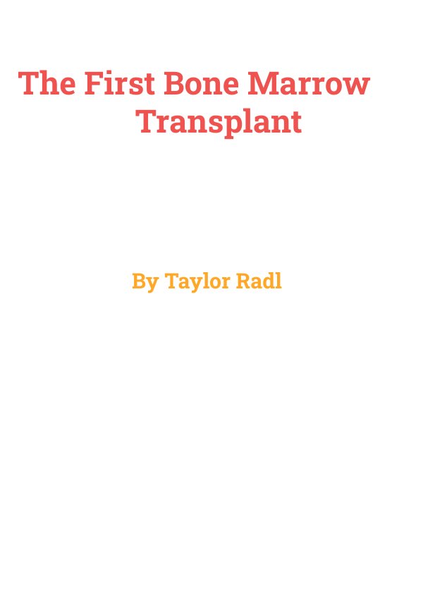 First Bone Marrow Transplant by Taylor Radl - Flipsnack