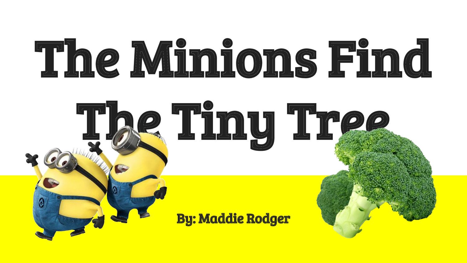 The Minions Find The Tiny Tree by apowers8 - Flipsnack