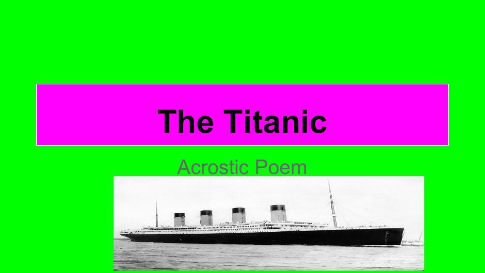 Revival The Titanic - Acrostic Poem by revival9c5rhd4 - Flipsnack