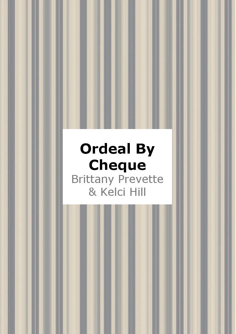 Ordeal By Cheque by Brittany Prevette - Flipsnack