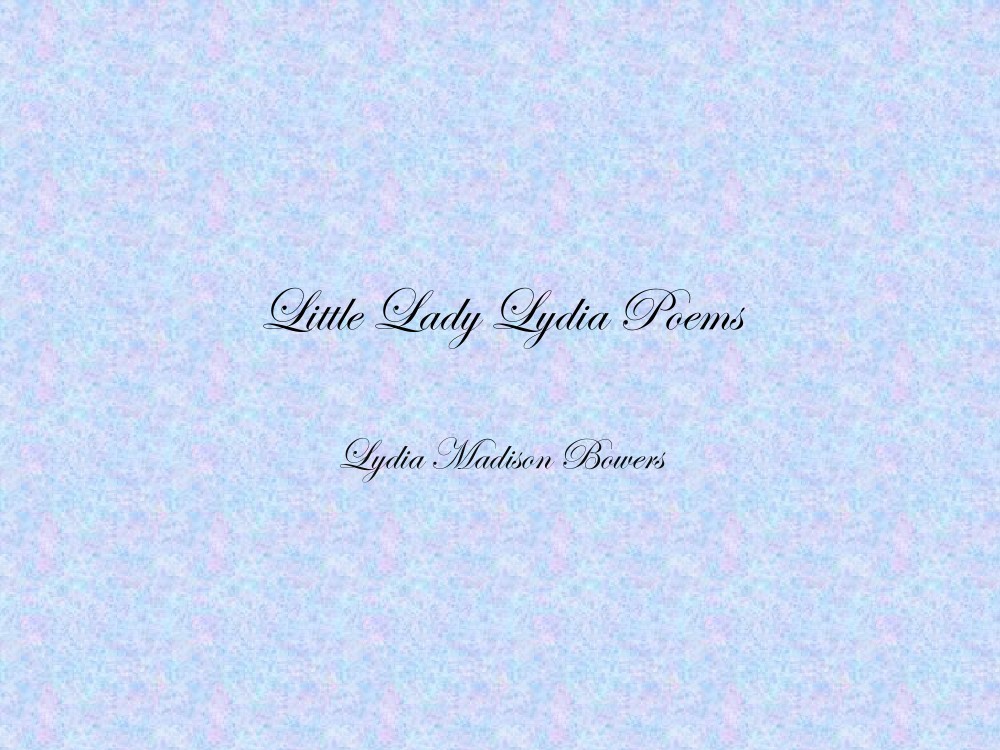 Little Lady Lydia Poems by lydia bowers - Flipsnack